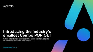 Introducing the industry's smallest Combo PON OLT | PPT