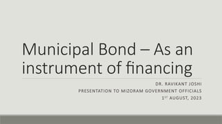 2309 Municipal Bond -As an Instrument of Financing.pptx