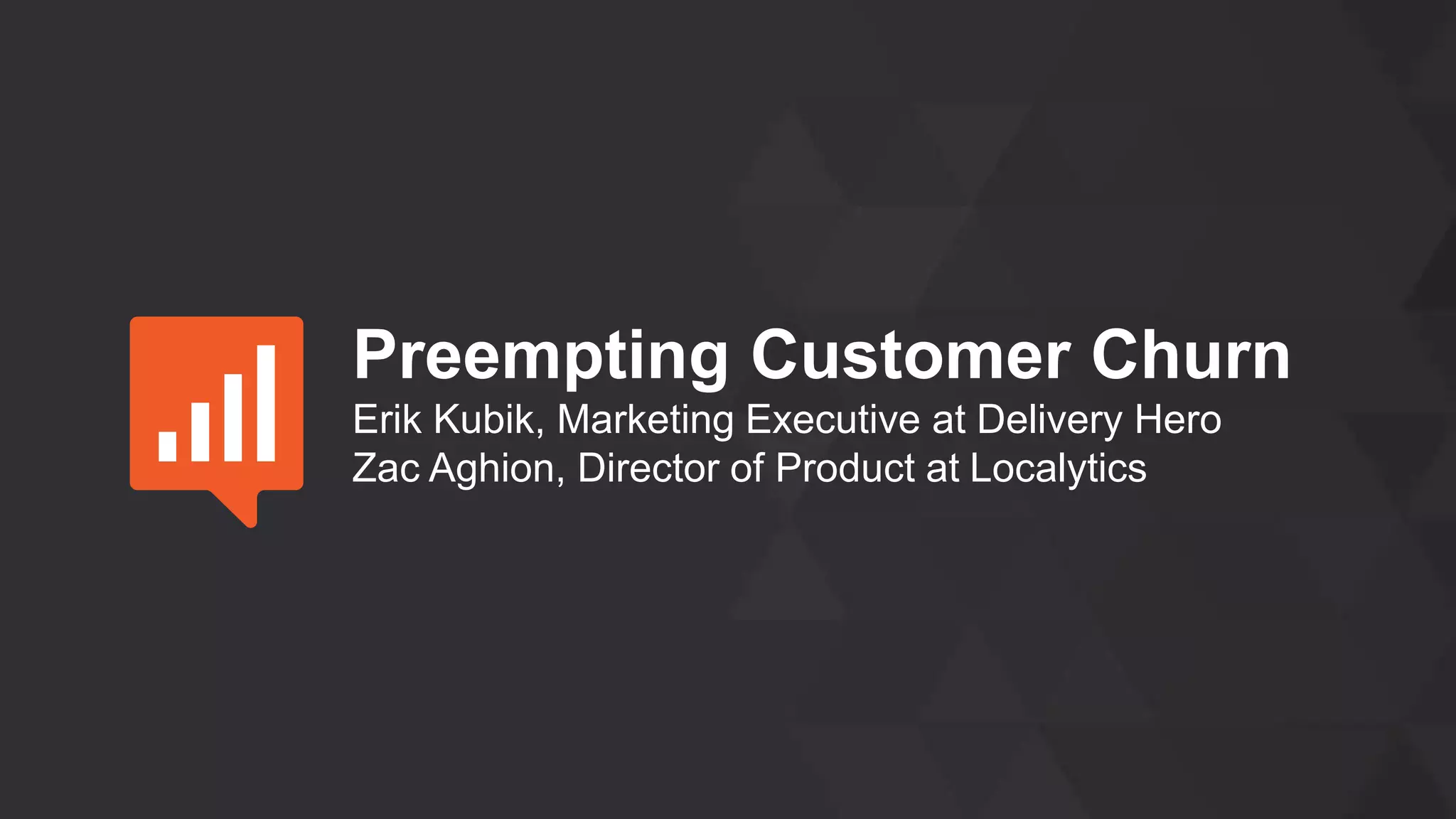 Localytics ENGAGE - Preempting Customer Churn | PPT