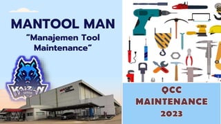 QCC MANAJEMEN TOOL MAINTENANCE (MAINTENANCE TEAM).pptx