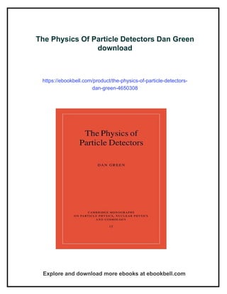 The Physics Of Particle Detectors Dan Green | PDF