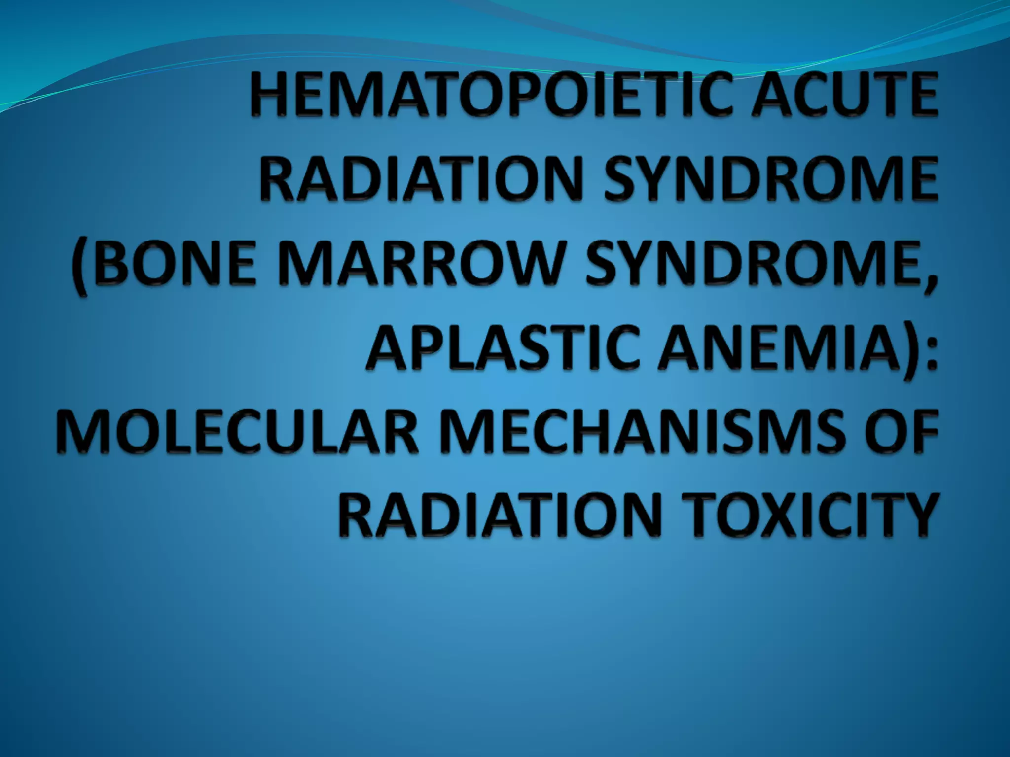 233724532 hematopoietic-acute-radiation-syndrome-aplastic-anemia-bone ...