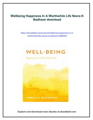 Wellbeing Happiness In A Worthwhile Life Neera K Badhwar | PDF