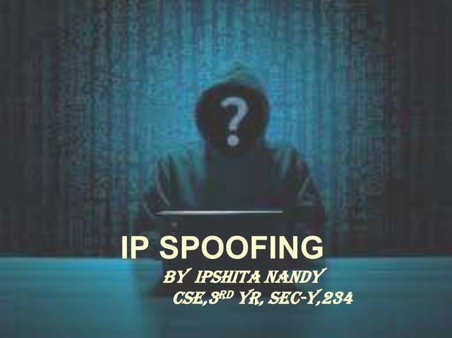 ip spoofing by Ipshita Nandy | PPT