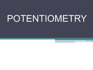 Potentiometry-its principles and working | PPT