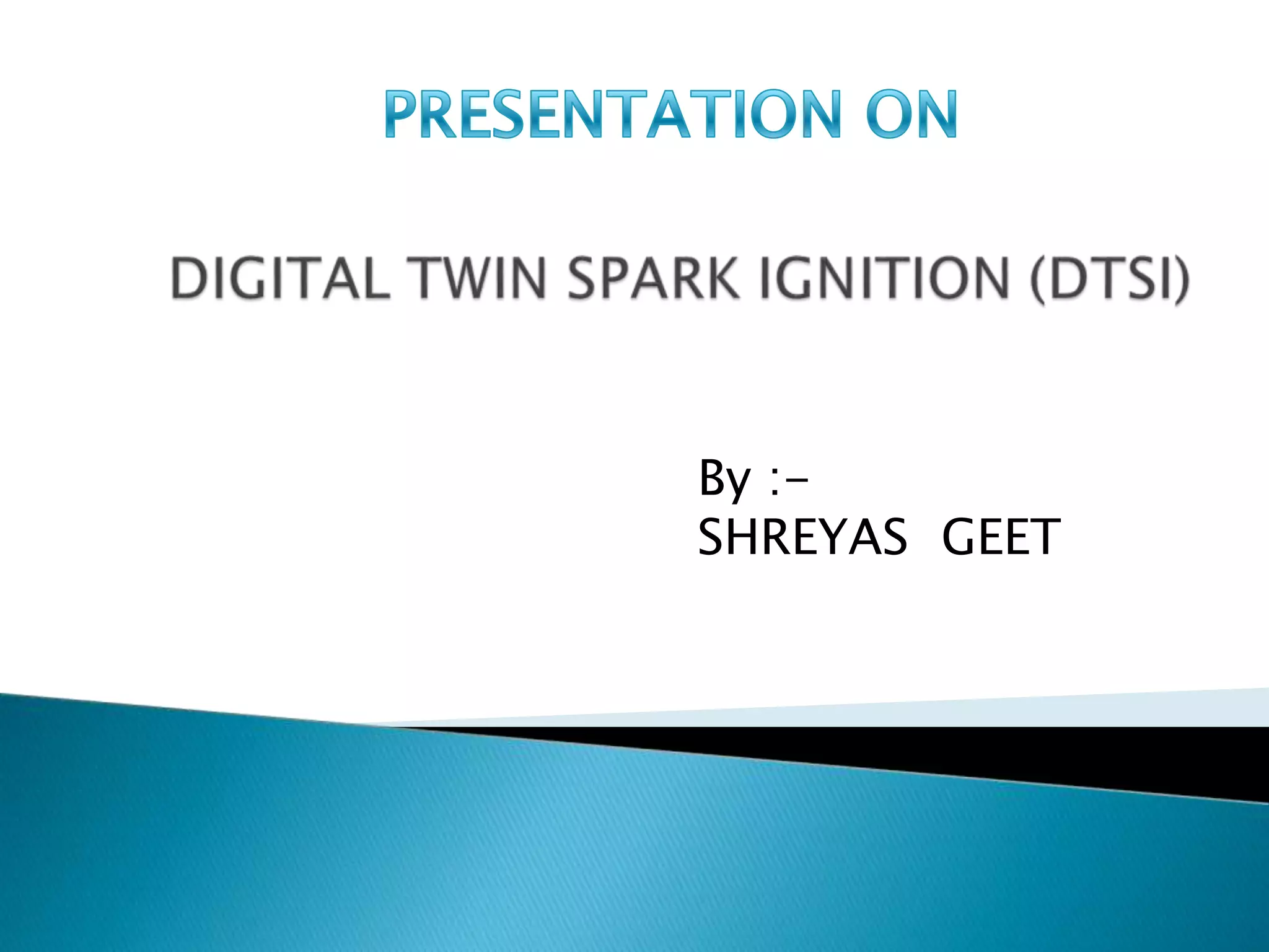 Digital Twin Spark Ignition (DTSI) technology PPT | PPT