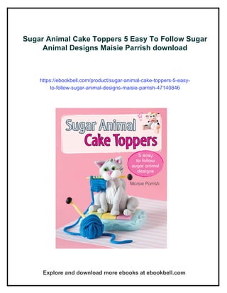 Sugar Animal Cake Toppers 5 Easy To Follow Sugar Animal Designs Maisie ...