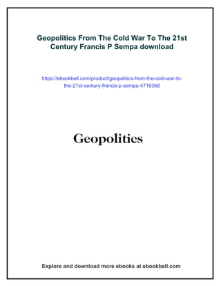 Geopolitics From The Cold War To The 21st Century Francis P Sempa | PDF