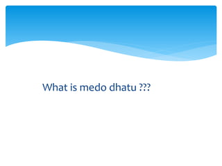 2365 concept of meda vasa and majja dhatu | PPTX