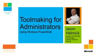Toolmaking for Administrators using Windows PowerShell | PPT