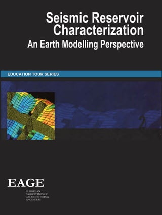 Seismic Reservoir Characterization An Earth Modelling Perspective ...