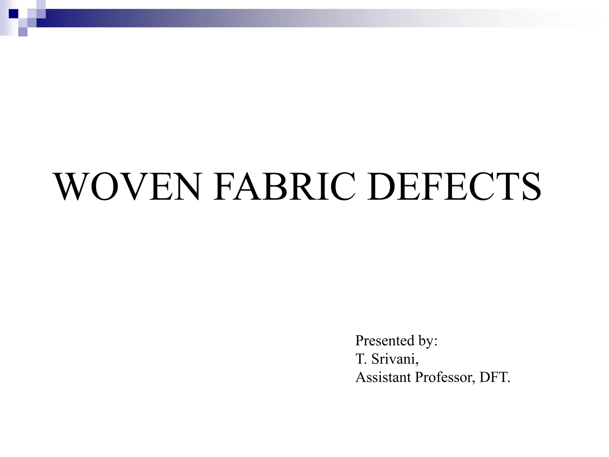 abu.364@gmail.con-Woven-Fabric-Defects.ppt