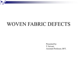 abu.364@gmail.con-Woven-Fabric-Defects.ppt | Needlework | Arts and Crafts