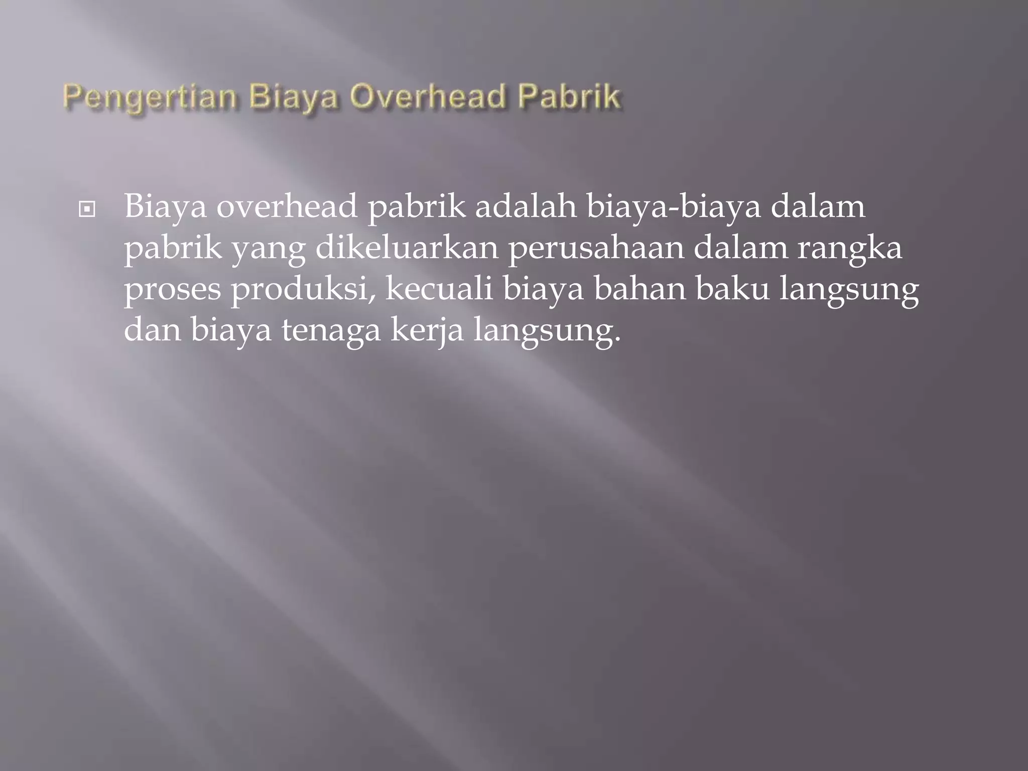 Strategi Perencanaan dan Penganggaran Biaya Overhead Pabrik Perusahaan ...