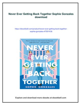 Never Ever Getting Back Together Sophie Gonzales | PDF