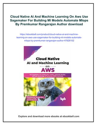 Cloud Native Ai And Machine Learning On Aws Use Sagemaker For Building ...