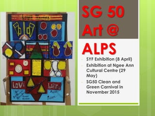 SG 50 Art @ ALPS | PPT
