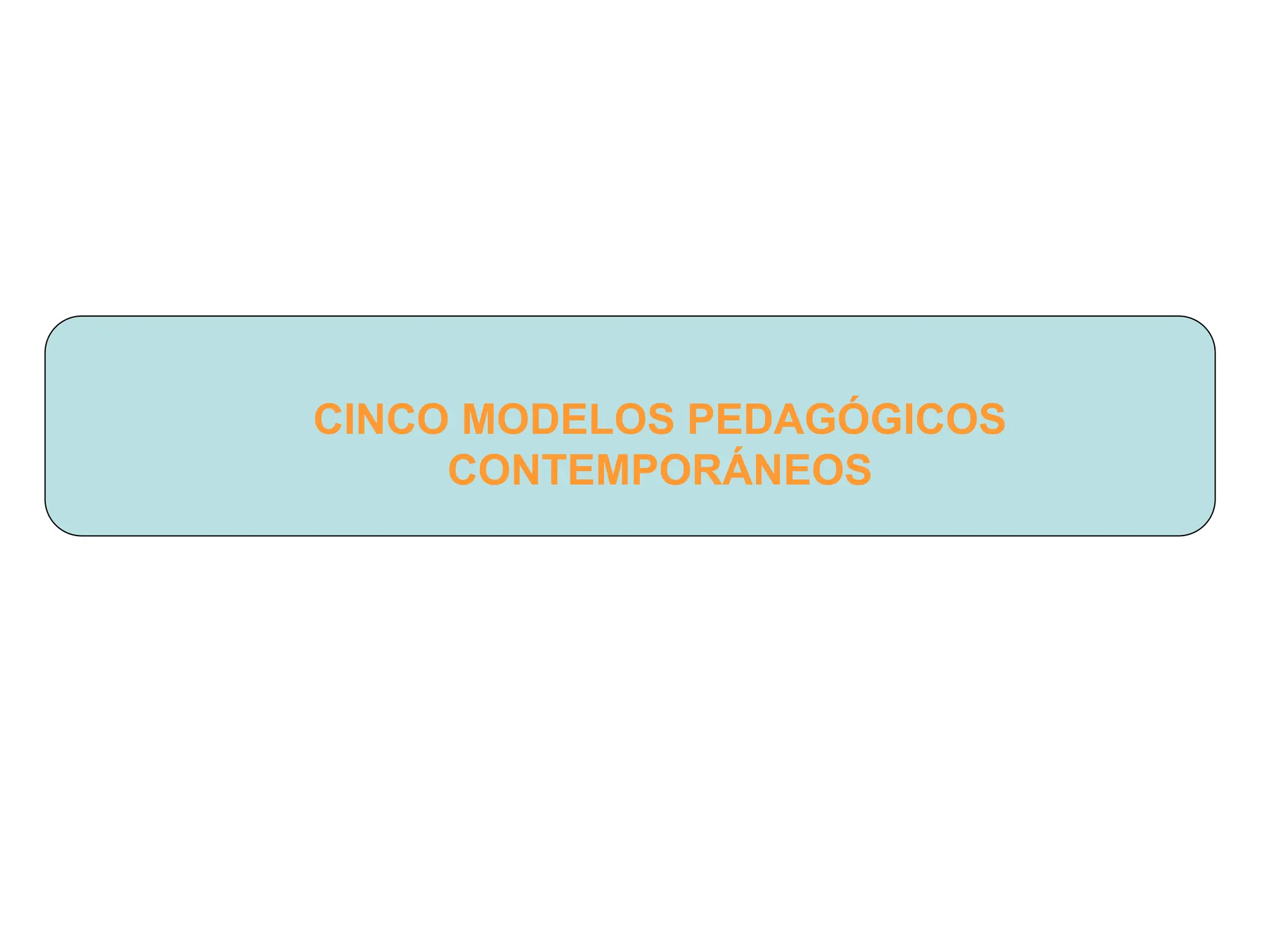 23_MODELOS_PEDAGOGICOS_CONTEMPORANEOS (1).ppt