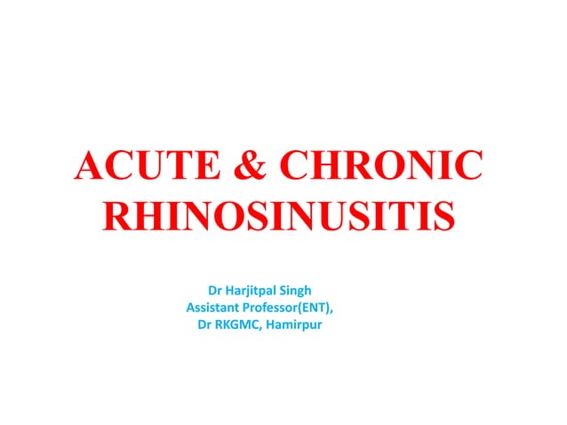 ACUTE & CHRONIC RHINOSINUSITIS | PPTX | Ear, Nose and Throat Conditions | Diseases and Conditions