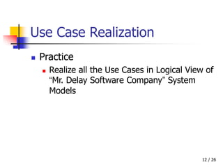 Steps for System Design Realize all Use Cases Use Sequence Diagram | PPT