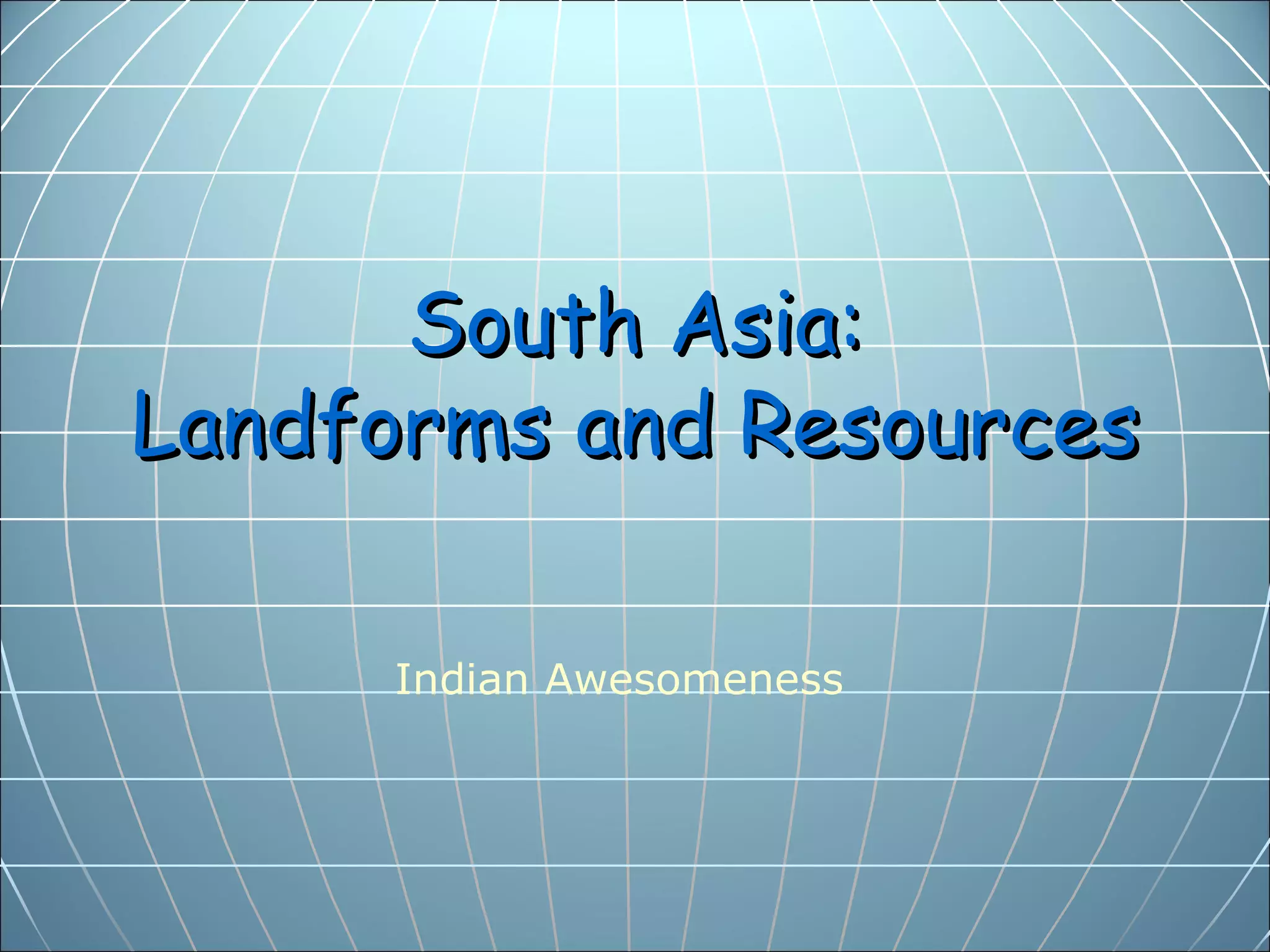 24.1 south asia-landforms and resources | PPT