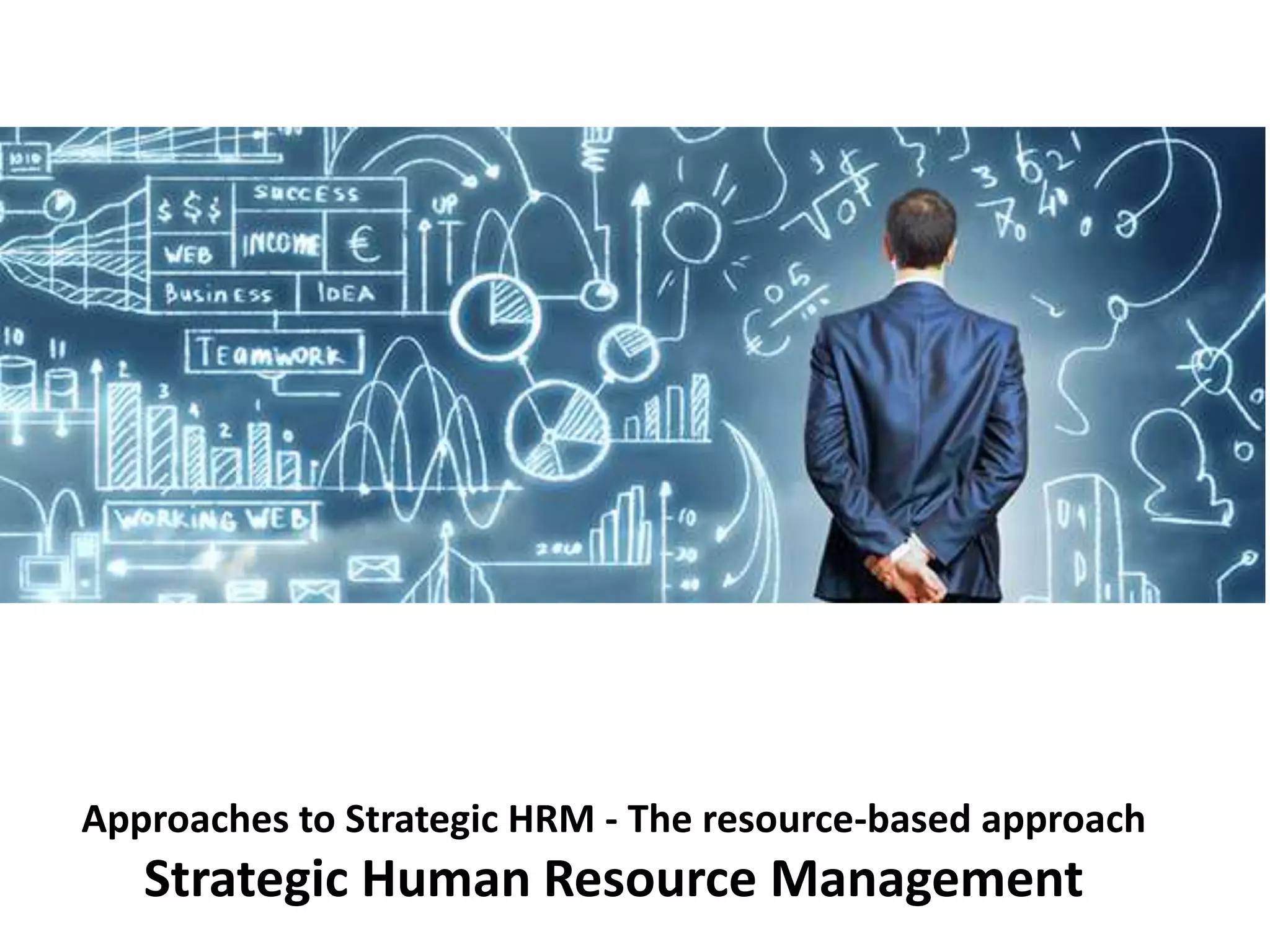 Approaches to strategic hrm - the resource-based approach - strategic ...