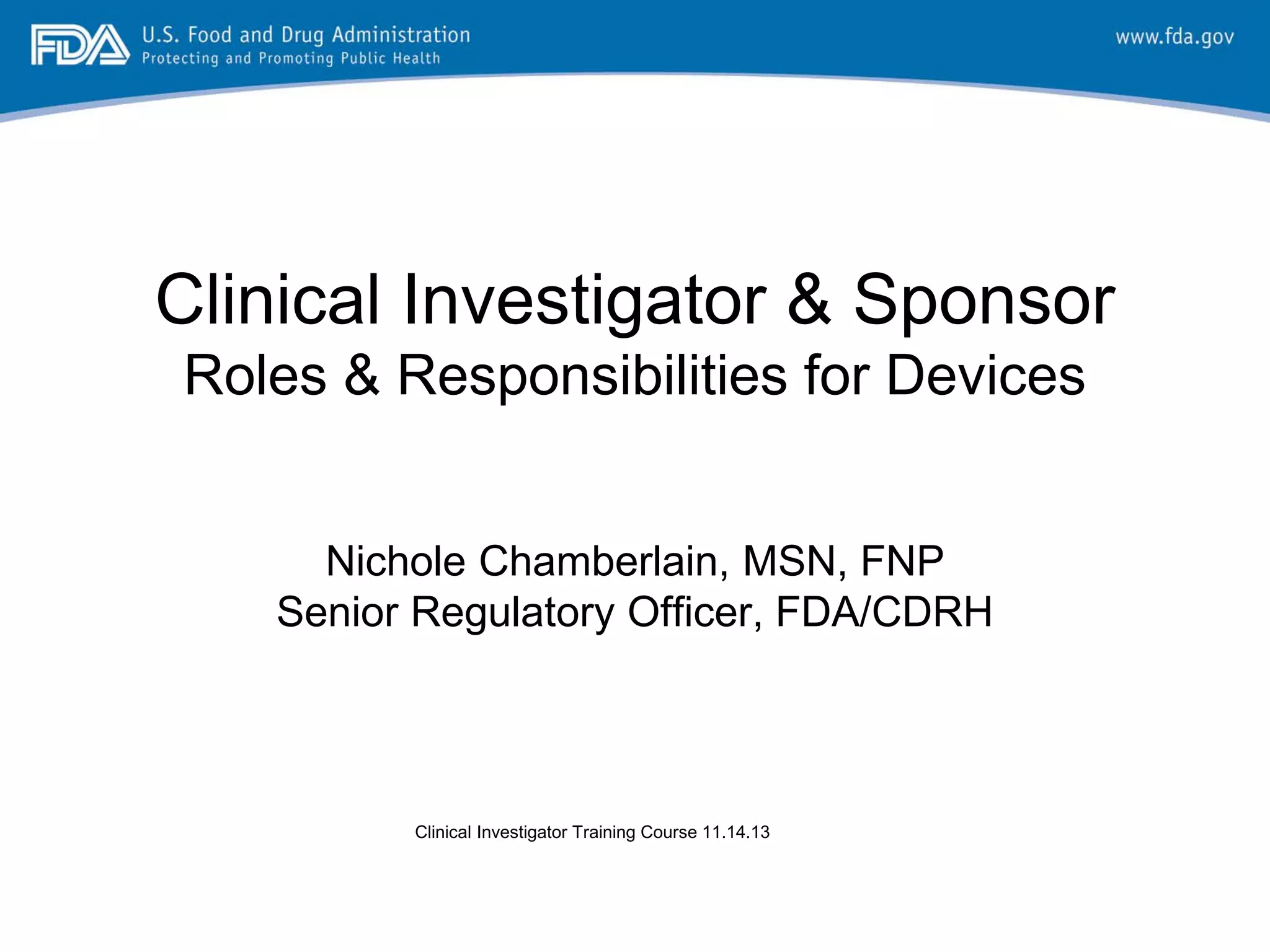 FDA 2013 Clinical Investigator Training Course: Roles and ...