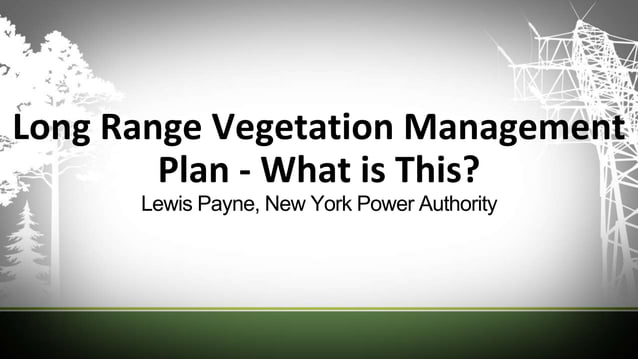 Long Range Vegetation Management Plan – What is it | PPTX | Landscaping ...