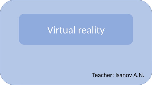 Speacial presentation on topic of Virtual reality | PPTX