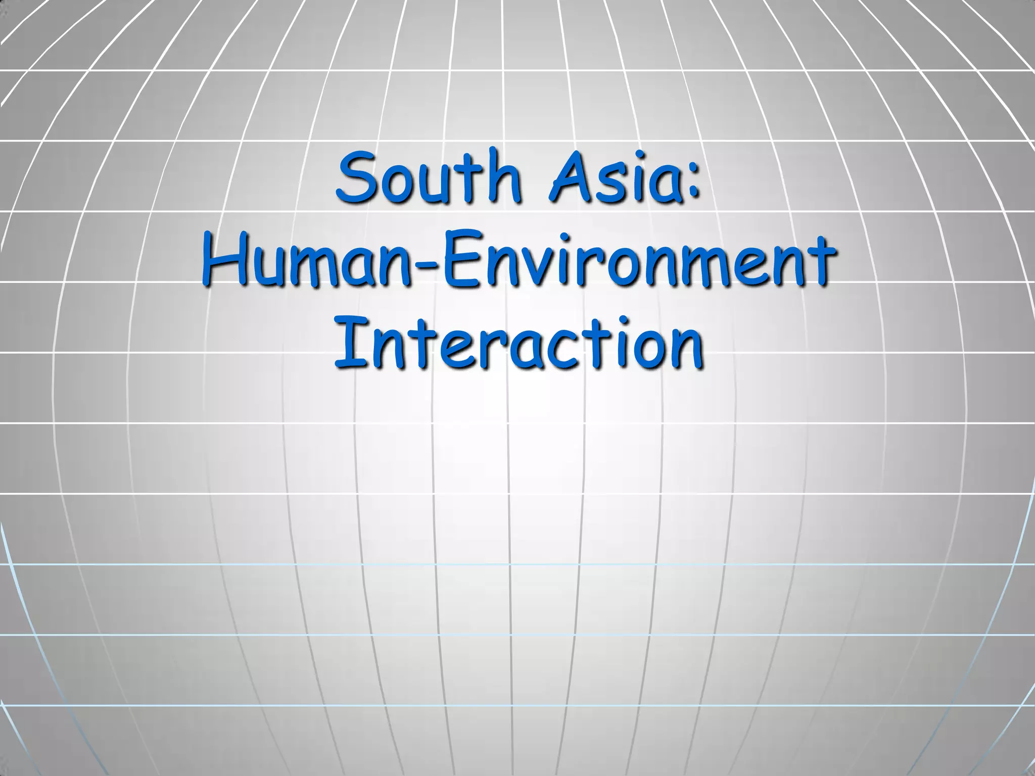 24.3 south asia-human-environment interaction | PPTX