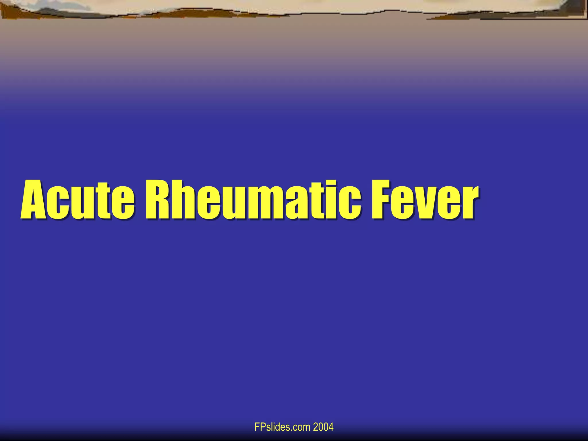 Acute Rheumatic Fever.ppt