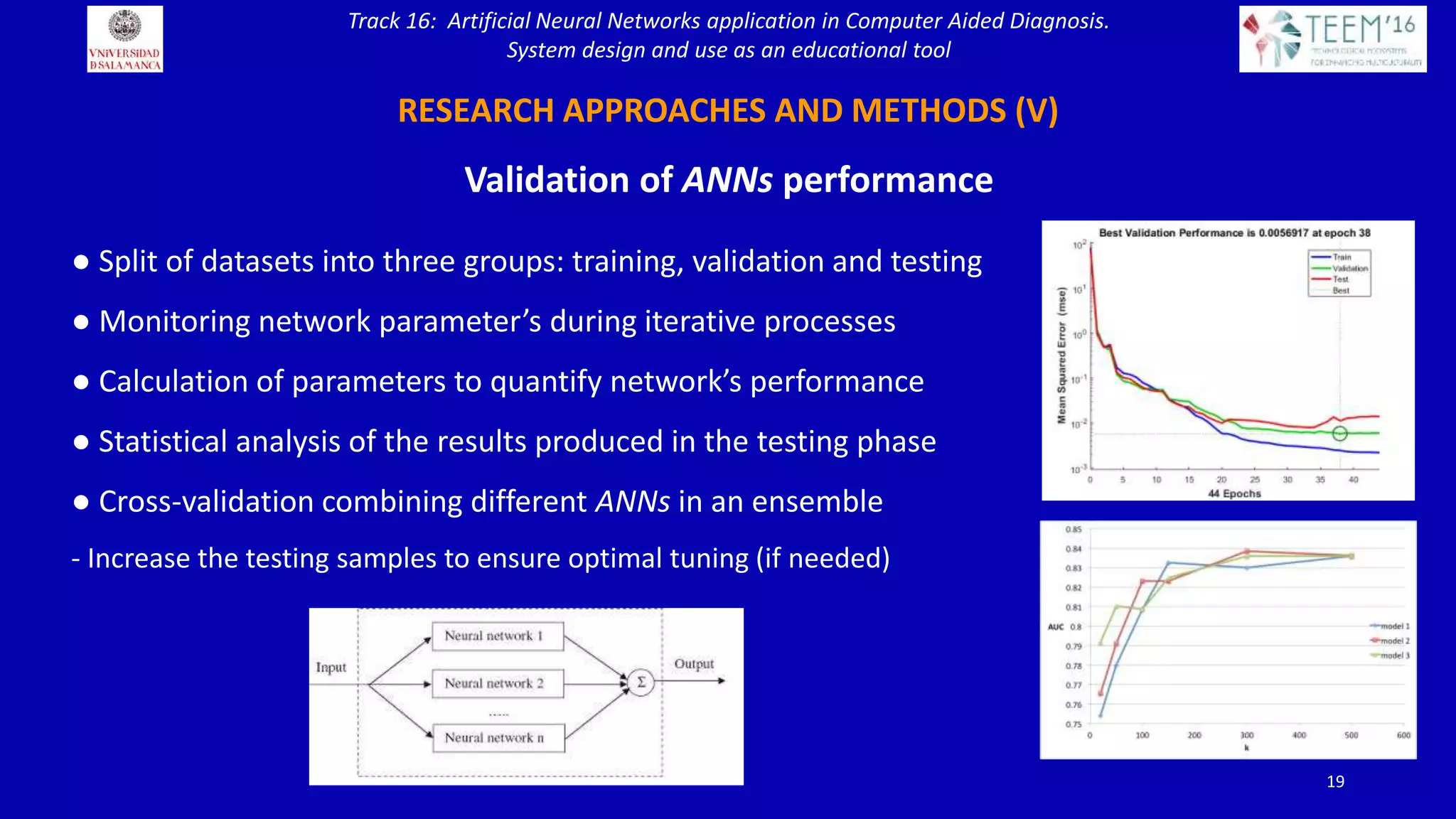 Artificial Neural Networks Applications In Computer Aided Diagnosis System Design And Use As An