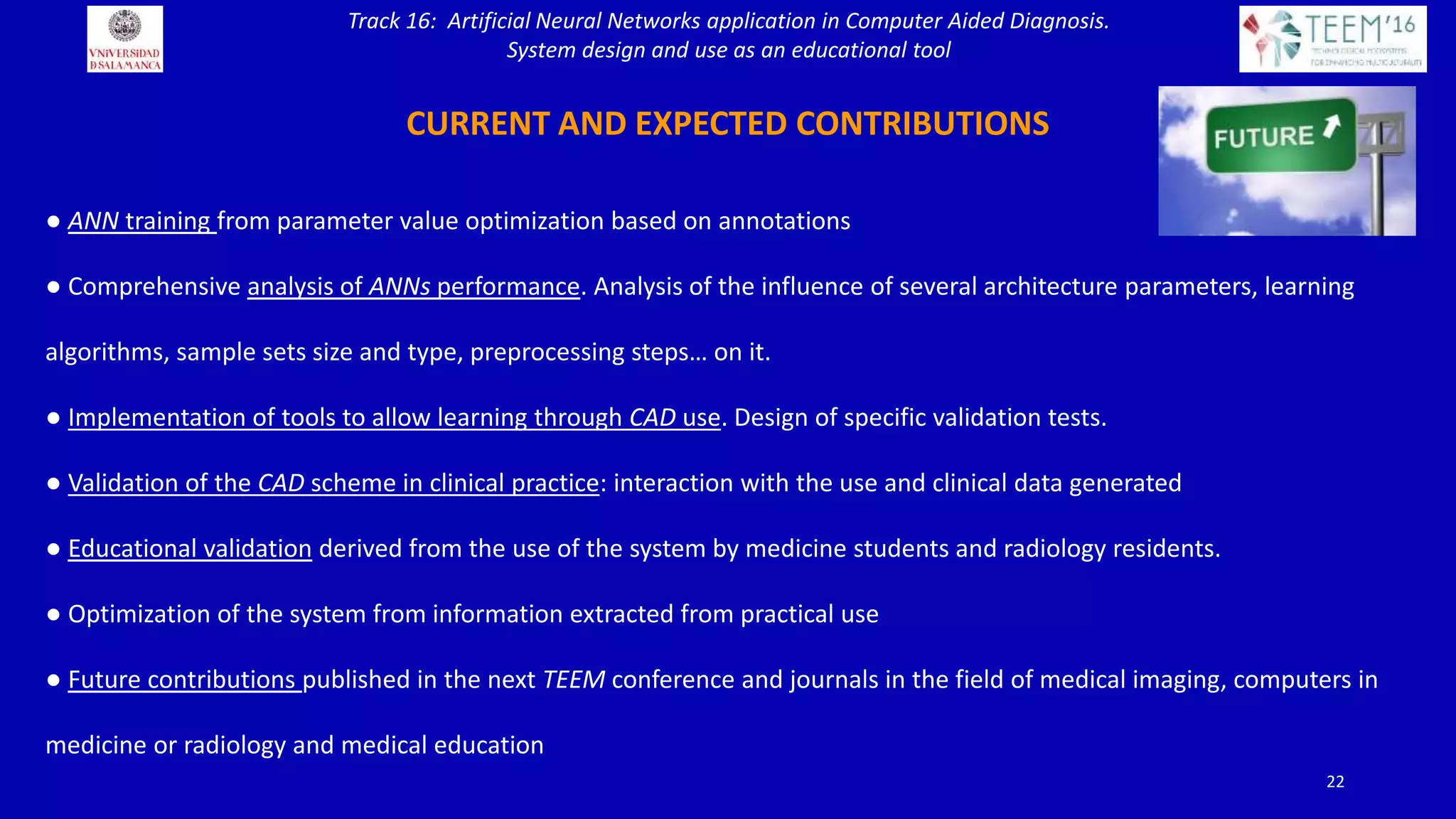 Artificial Neural Networks applications in Computer Aided Diagnosis ...