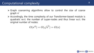 COARFORMER: TRANSFORMER FOR LARGE GRAPH VIA GRAPH COARSENING.pptx