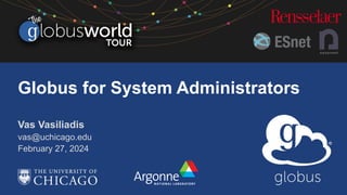 Globus for System Administrators | PPT