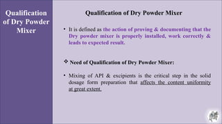 Qualification of Dry Powder Mixer in Pharmaceutical Validation | PPTX