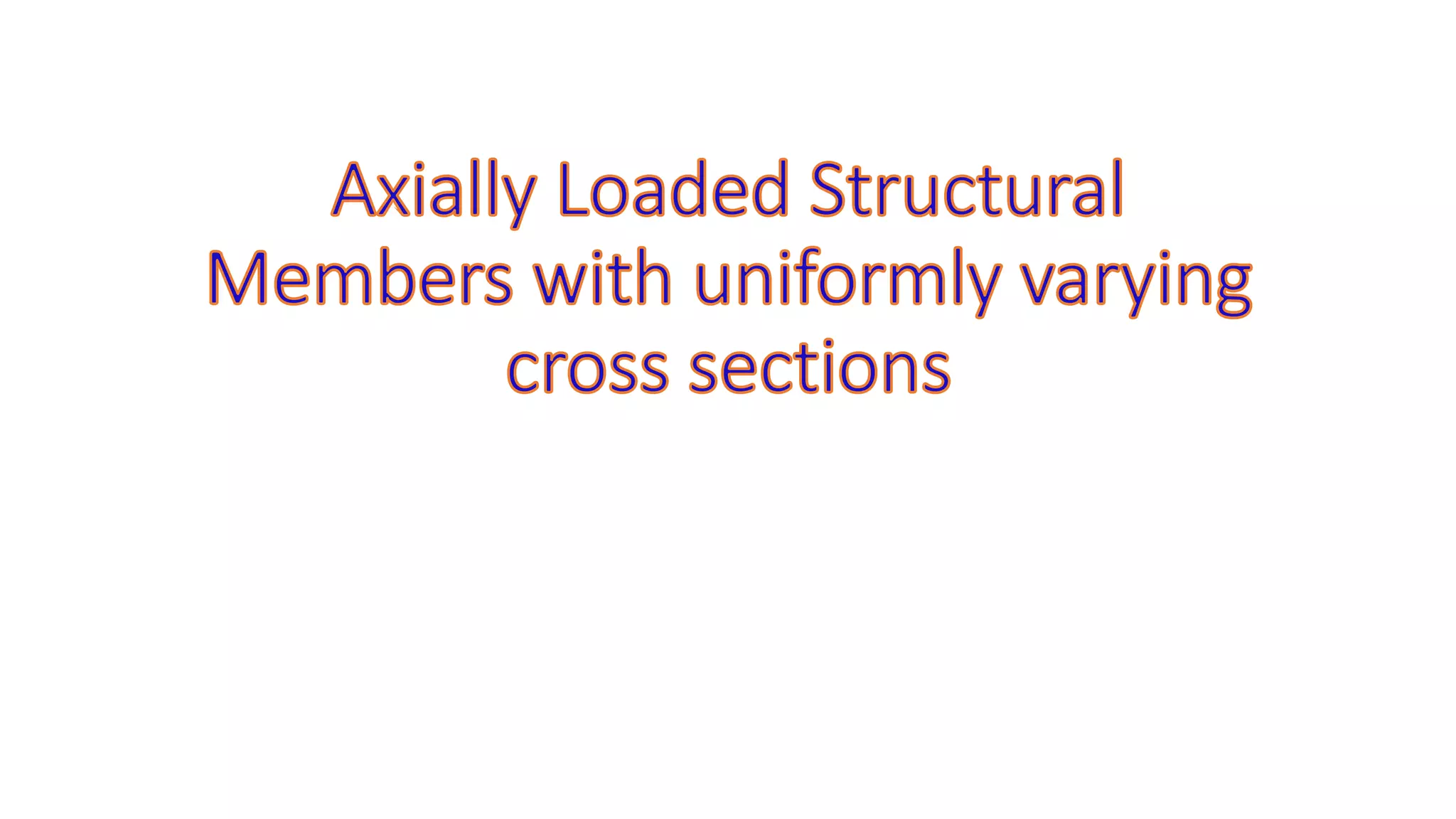 Bars with variable cross sections subjected to axial loads | PPTX