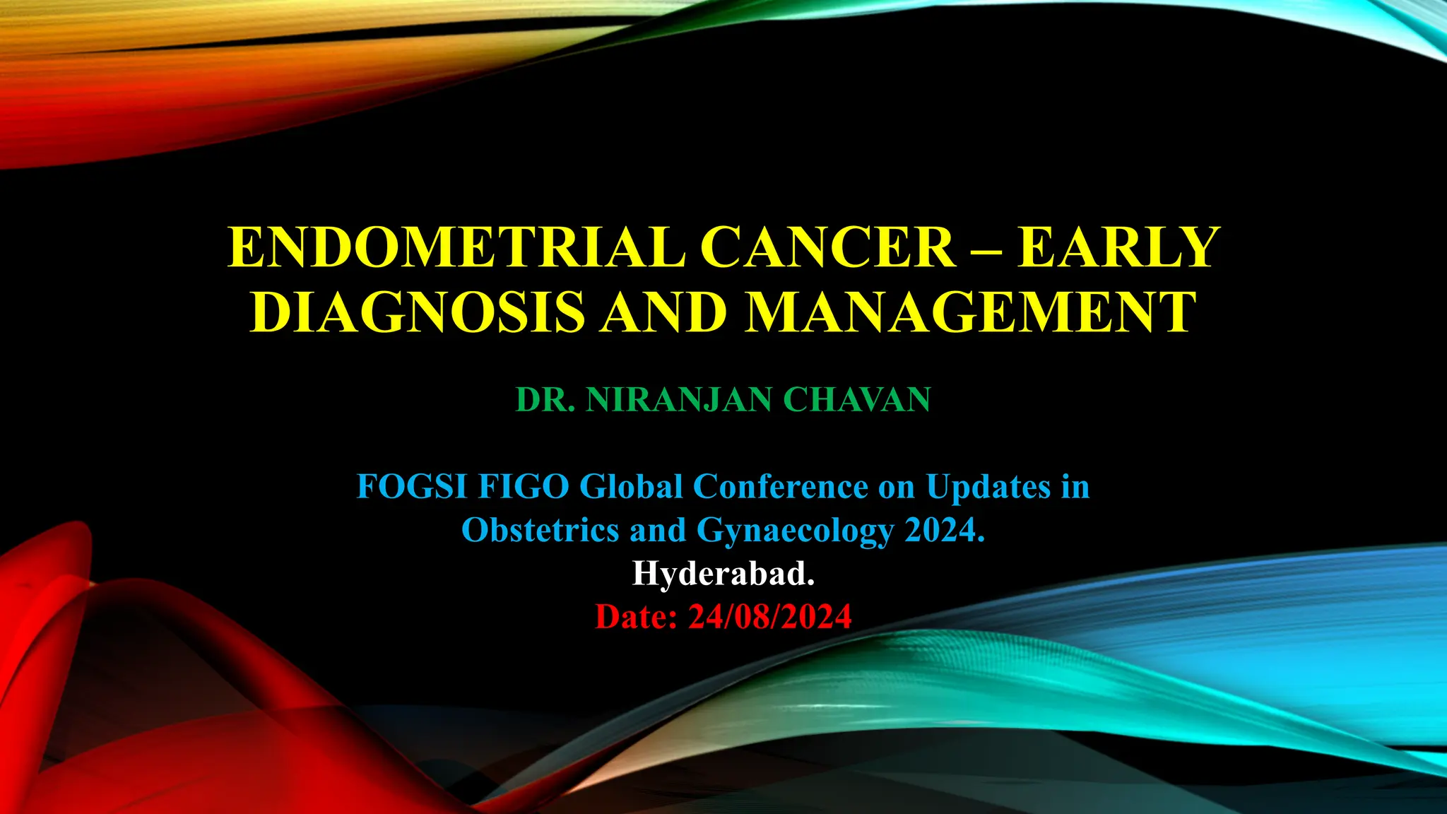 24082024 FIGO FOGSI HYD ENDOMETRIAL CANCER – EARLY DIAGNOSIS AND ...