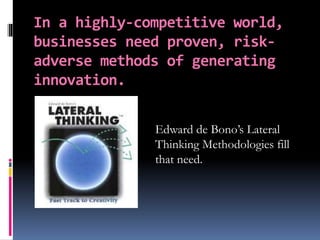 240959502-Lateral-Thinking-Presentation-edward-de-bono.ppt
