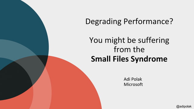 Degrading Performance? You Might be Suffering From the Small Files ...