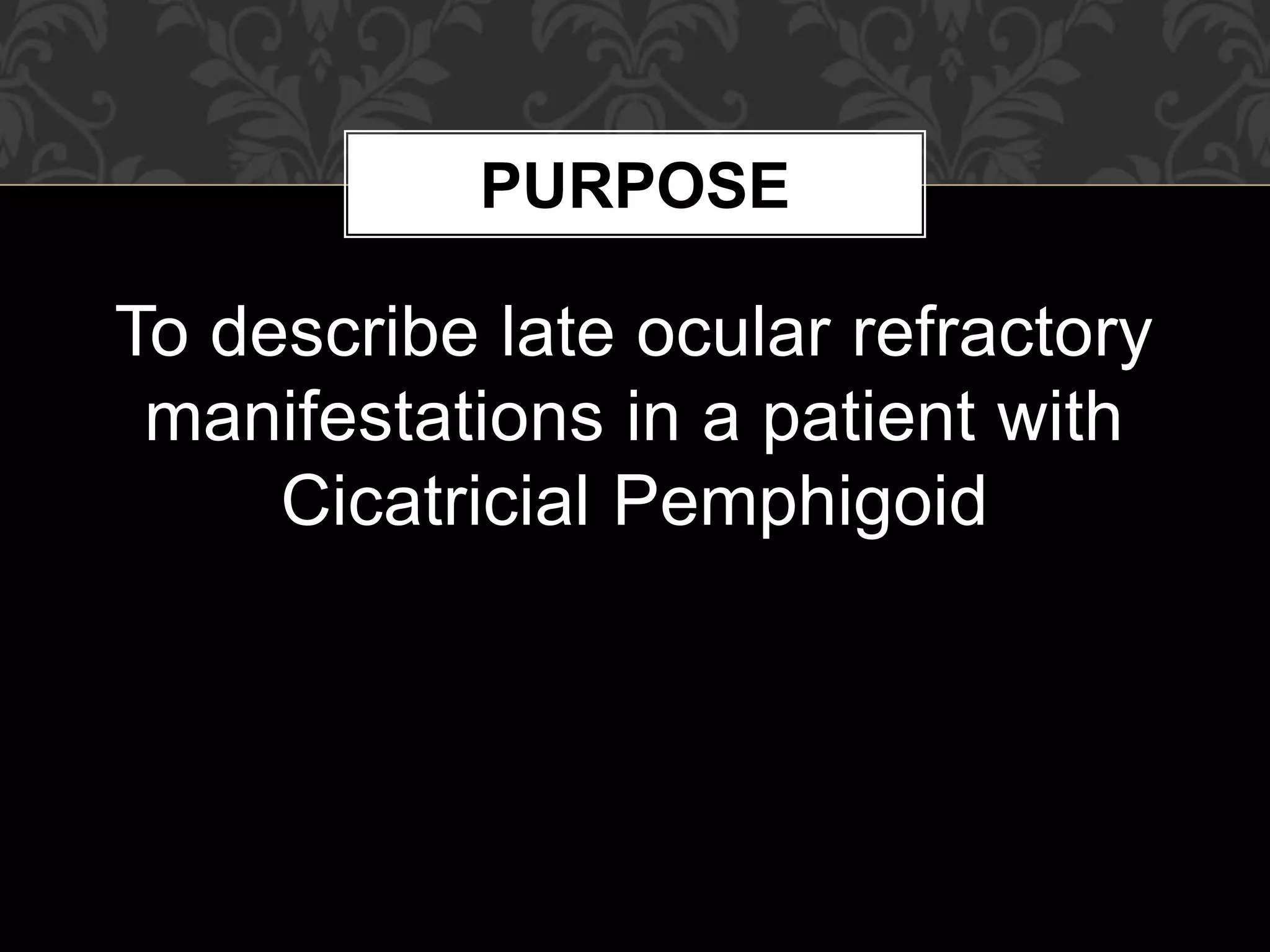 Late Ocular Presentation In A Case Of Cicatricial Pemphigoid | PPTX ...
