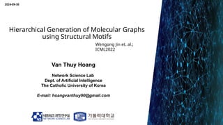 241007_Thuy_Labseminar[Hierarchical Generation of Molecular Graphs using Structural Motifs].pptx