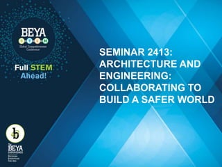 Architecture and Engineering: Collaborating to build a safer world | PPTX