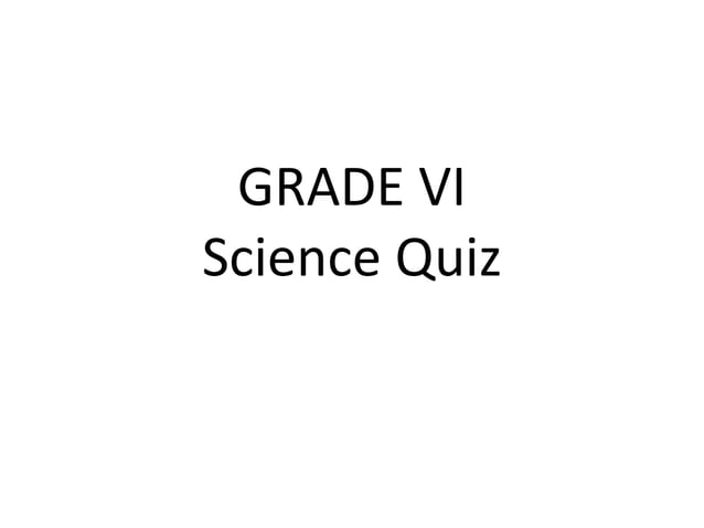 241889633-Science-Quiz-Bee-grade-6.pptx | Physics | Science