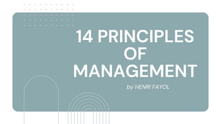 14 PRINCIPLES OF MANAGEMENT BY HENRI FAYOL | PDF