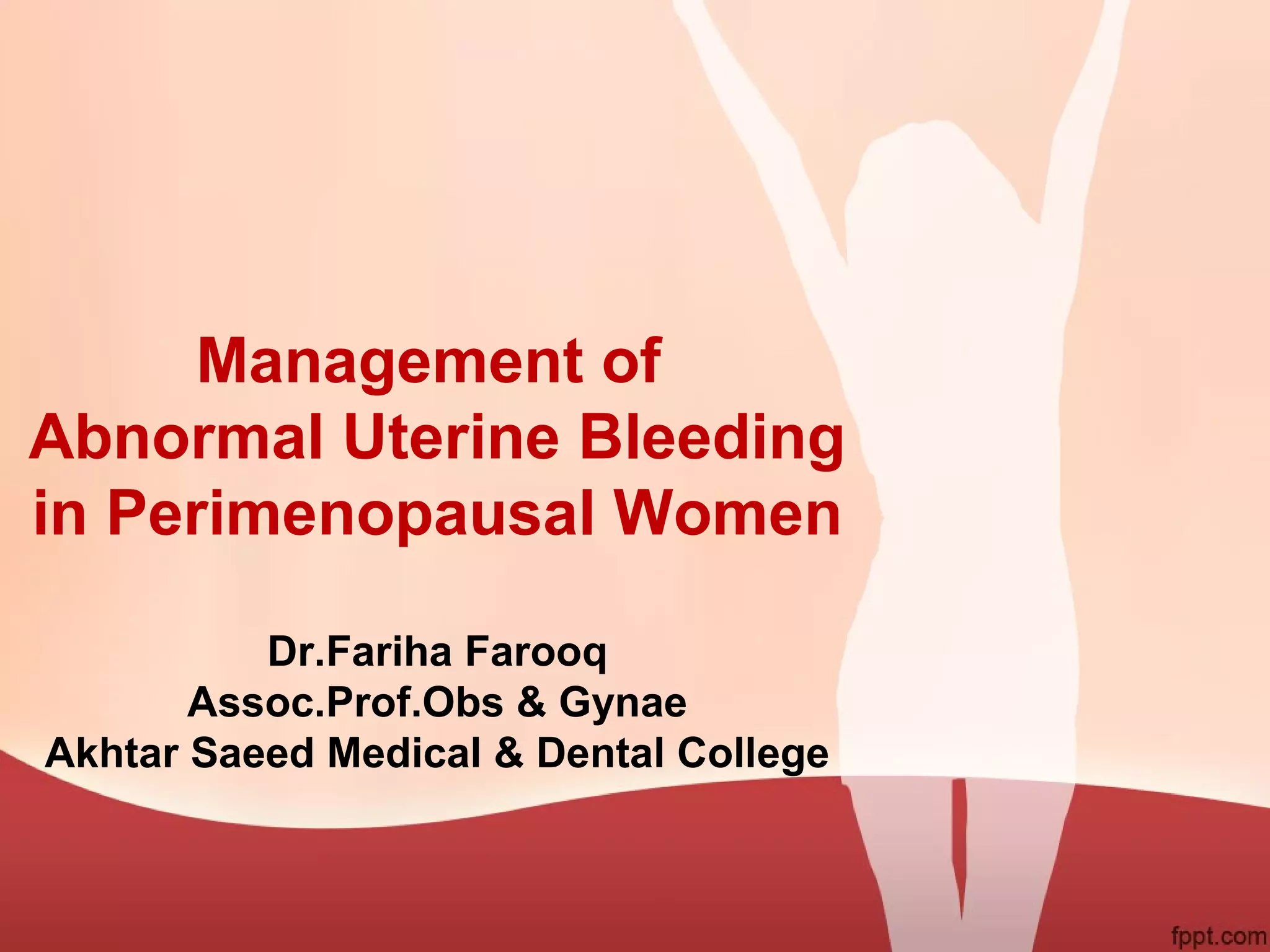 Abnormal Uterine Bleeding in Perimenopausal Women | PPT