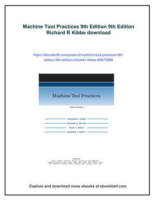Machine Tool Practices 9th Edition 9th Edition Richard R Kibbe | PDF