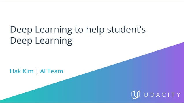 [243] Deep Learning to help student’s Deep Learning | PPT