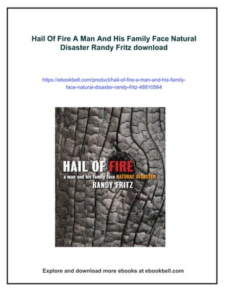 Hail Of Fire A Man And His Family Face Natural Disaster Randy Fritz | PDF