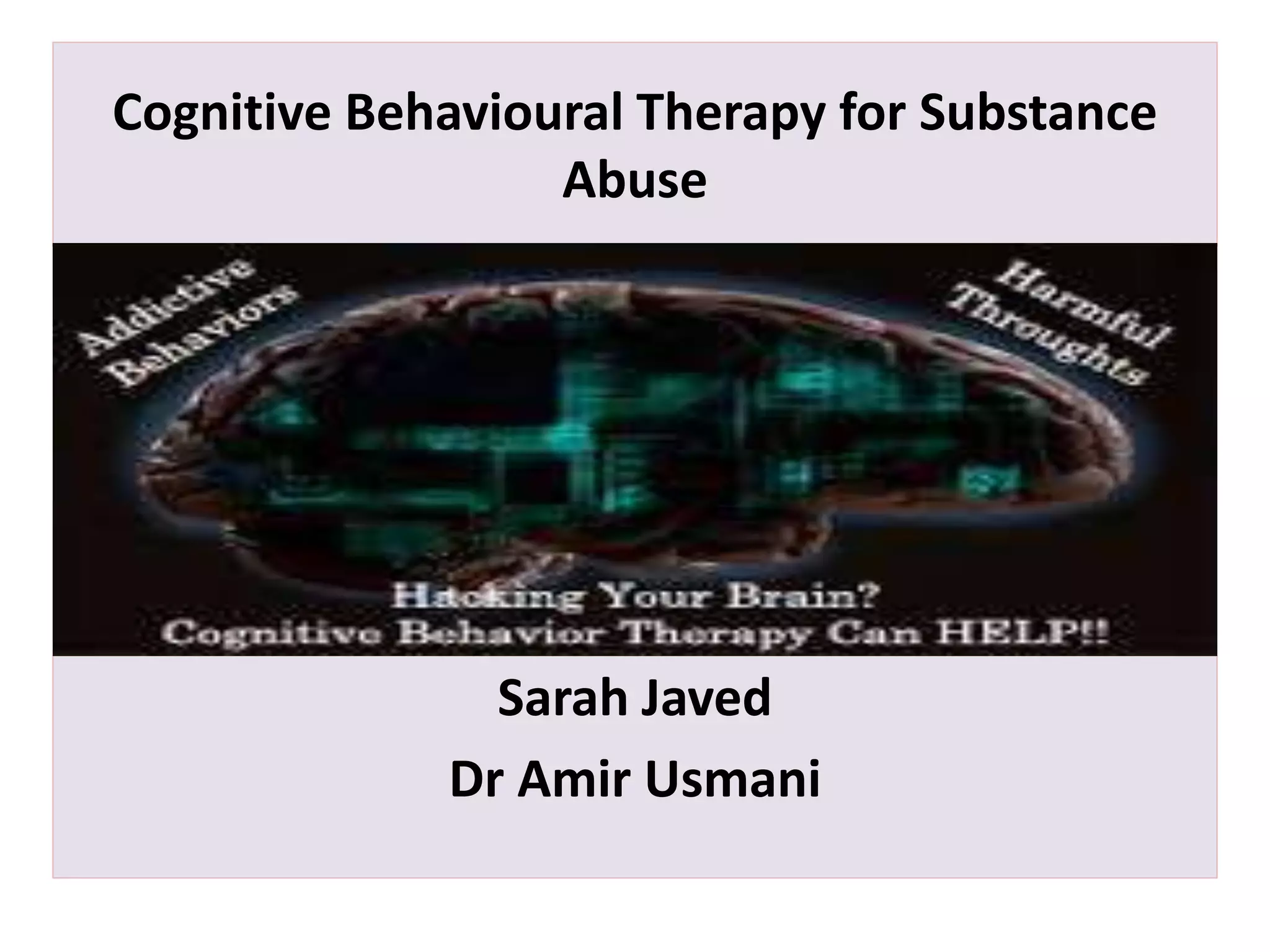Cognitive Behaviour therapy for Substance abuse | PPTX
